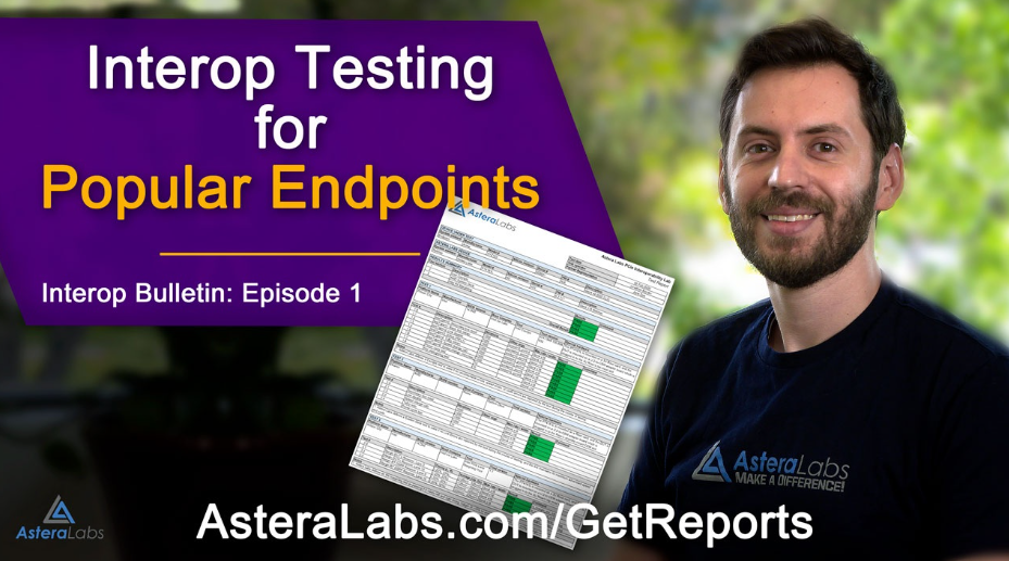 Interop Testing for Popular Endpoints - ASTERA LABS, INC.