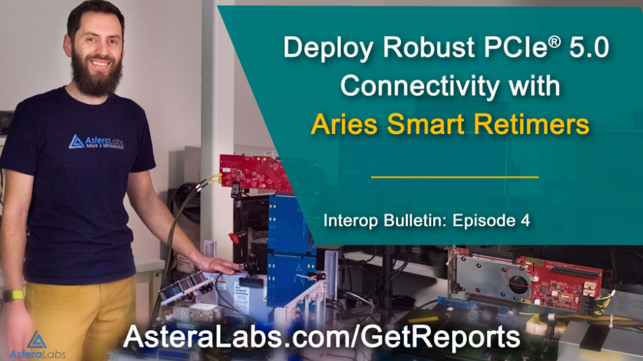 Deploy Robust PCIe® 5.0 Connectivity with Aries Smart Retimers - ASTERA ...